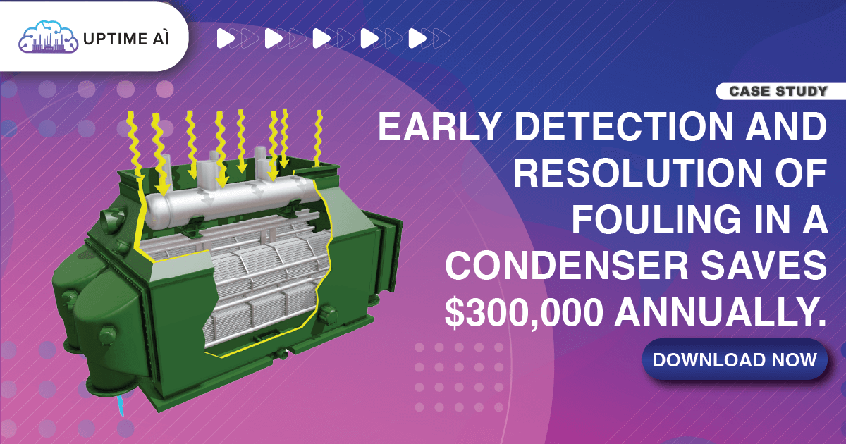 Condenser Fouling Detection Saves $300K Annually - UptimeAI